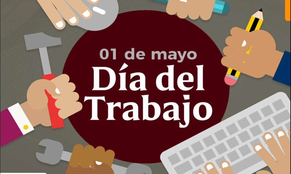 01 de Mayo Dia del Trabajo – Municipalidad de La Libertad